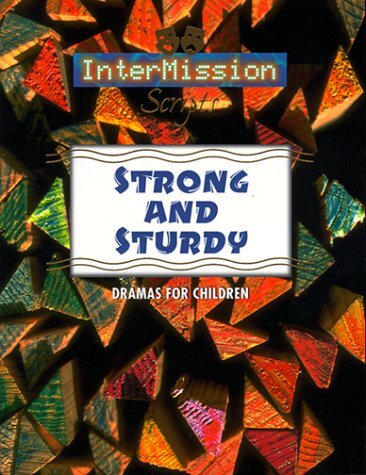 Strong and Sturdy: Dramas for Children - Gaylord, Lisa|Hollenbach ...