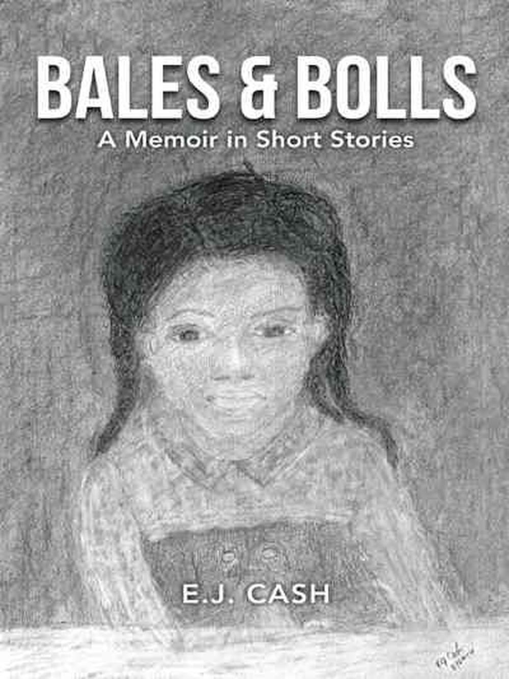 Bales & Bolls: A Memoir in Short Stories by E.J. Cash (English ...