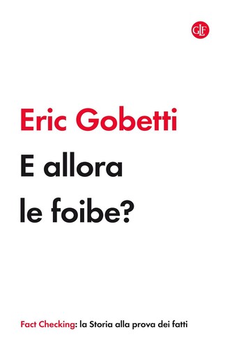 Libro Nuovo - Eric Gobetti - E Allora Le Foibe? - Laterza 9788858141120 ...