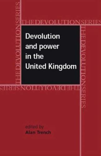 Devolution Series Mup Ser.: Devolution and Power in the United Kingdom ...