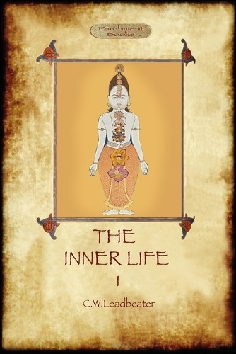 Charles Webster Leadbeater The Inner Life - Volume I (Paperback) (UK ...