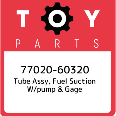 77020-60320 Toyota Tube assy, fuel suction w/pump & gage 7702060320 ...