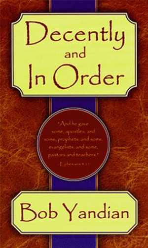 Decently and in Order - Paperback, by Yandian Bob - Good 9780883683545 ...