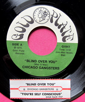 CHICAGO GANGSTERS Blind Over You / Self-Conscience Mind 45 rpm Gold ...