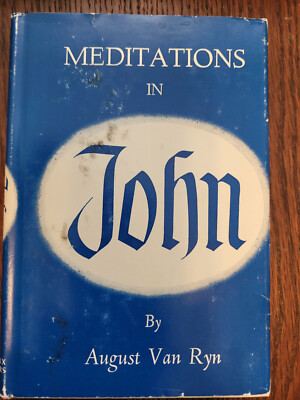 Meditations in John by August Van Ryn (hardback) | eBay