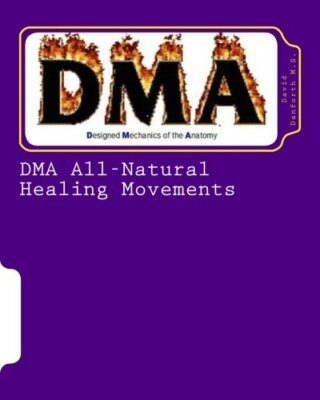 DMA All-Natural Healing Movements: DMAaTMs Heal. MS