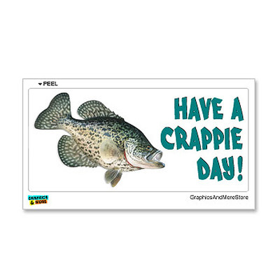 Have A Crappie Day - Fish Fishing Crappy - Window Bumper Sticker | eBay