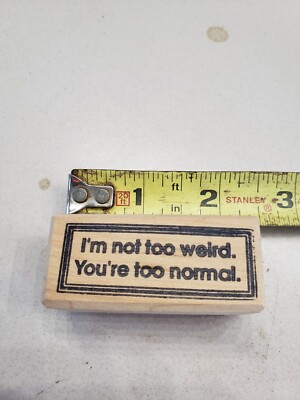 1992 too much fun I'm not too weird. You're too normal. rubber stamp | eBay