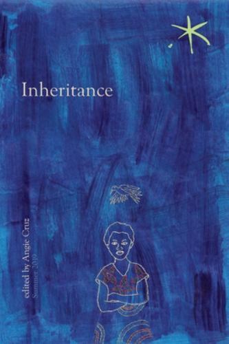 Inheritance : An Aster(ix) Anthology, Summer 2019 by Angie Cruz (2019 ...