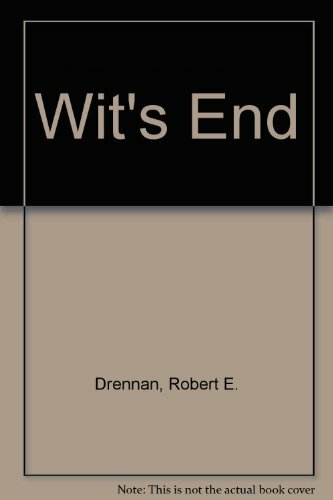 Wit's End by Drennan, Robert E. Hardback Book The Fast Free Shipping ...