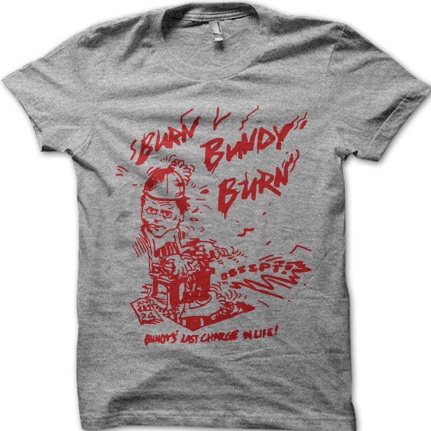 Burn Bundy serial killer vintage t-shirt 9091 | eBay