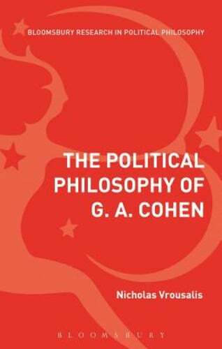 The Political Philosophy of G. A. Cohen: Back to Socialist Basics by ...