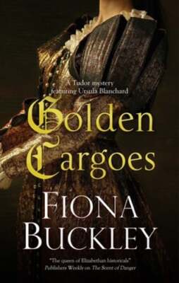 Golden Cargoes by Fiona Buckley: New 9781448309276| eBay