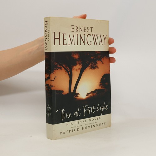 True at First Light | Ernest Hemingway | eBay