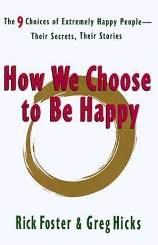 How We Choose to Be Happy: The 9 Choices of Extremely Happy People ...