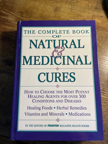 The Complete Book of Natural and Medicinal Cures : How to Choose the ...