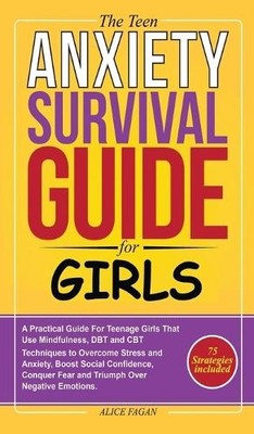 Alice Fagan The Teen Anxiety Survival Guide For Girls (Relié) | eBay