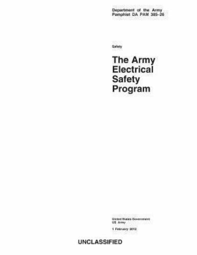 Department of the Army Pamphlet DA PAM 385-26 the Army Electrical ...