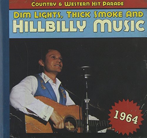 Dim Lights, Thick Smoke & Hillbilly Music: Country & Western Hit Parade ...