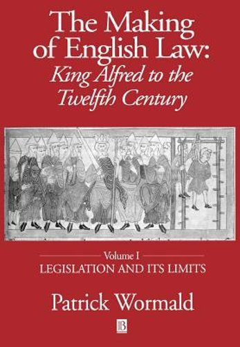 The Making of English Law: King Alfred to the Twelfth Century ...