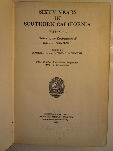 Harris Newmark ~ SIXTY YEARS IN SOUTHERN CALIFORNIA 1853-1913 ~ 1930 ...