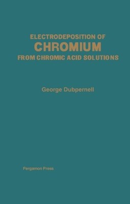 ELECTRODEPOSITION OF CHROMIUM FROM CHROMIC ACID SOLUTIONS By George ...