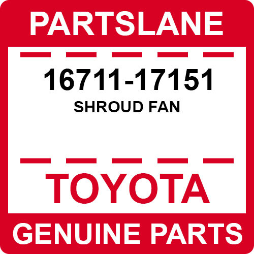 16711-17151 Toyota OEM Genuine SHROUD FAN | eBay