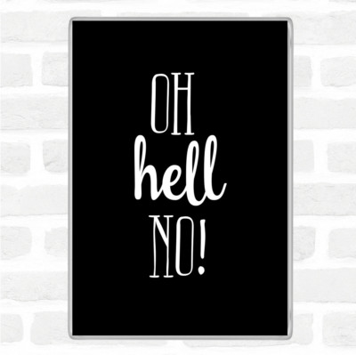 Black White Oh Hell No Quote Jumbo Fridge Magnet | eBay UK