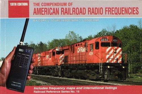 The Compendium of American Railroad Radio Frequencies (Railroad ...