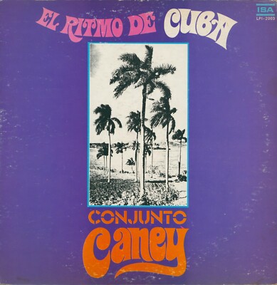 CONJUNTO CANEY - EL RITMO DE CUBA - LP ISA USA | eBay