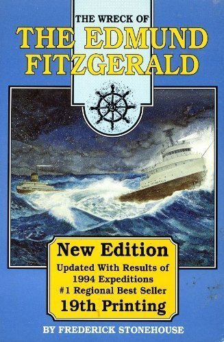 WRECK OF THE EDMUND FITZGERALD By Frederick Stonehouse *Excellent ...