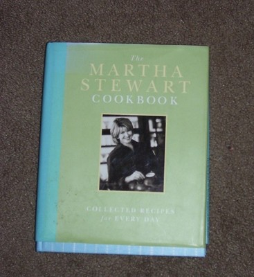 The Martha Stewart Cookbook : Collected Recipes for Every Day by Martha ...