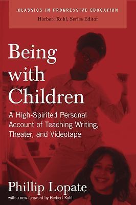 Classics in Progressive Education Ser.: Being with Children : A High ...
