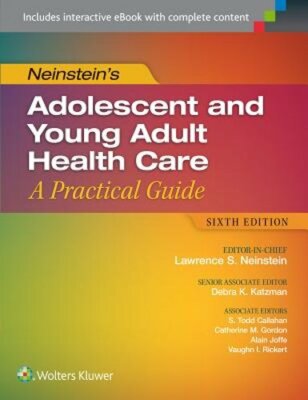 Neinstein's Adolescent and Young Adult Health Care: A Practical Guide ...