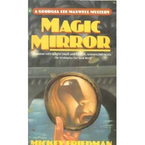 Magic Mirror (Georgia Lee Maxwell) - Paperback By Friedman, Mickey ...