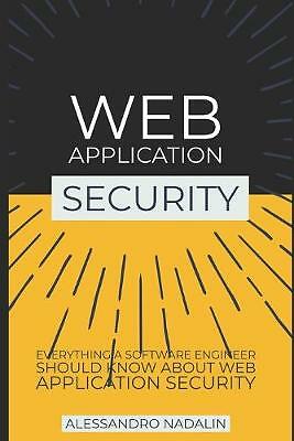 Wasec: Web Application Security for the everyday software engineer: Everything a web developer ...