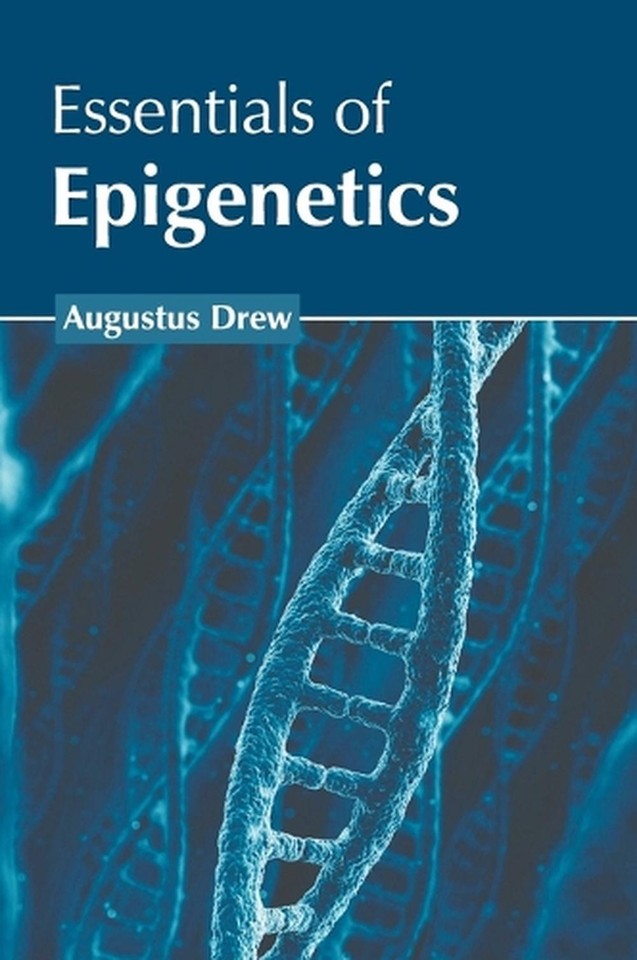 Essentials of Epigenetics by Augustus Drew Hardcover Book | eBay