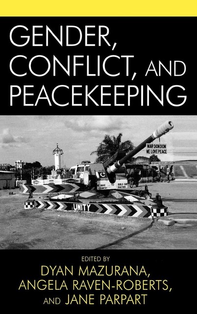 Gender, Conflict, And Peacekeeping von Jane Parpart Dyan Mazurana ...