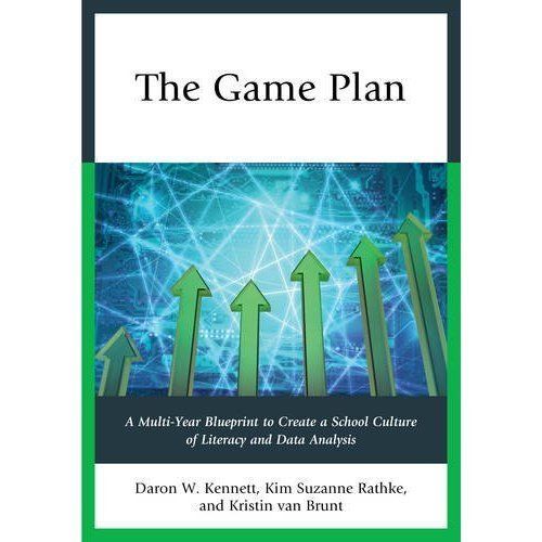 The Game Plan: A Multi-Year Blueprint to Create a School Culture of ...