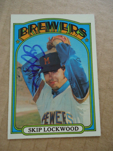 Skip Lockwood- 1972 Topps Autographed Baseball card #118 - Brewers - P ...