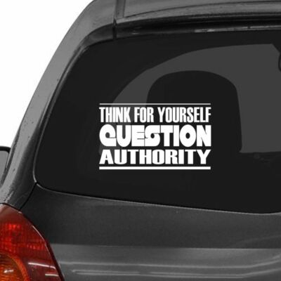 THINK FOR YOURSELF QUESTION AUTHORITY Decal Sticker | eBay