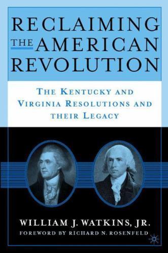 Reclaiming the American Revolution: The Kentucky and Virgina ...
