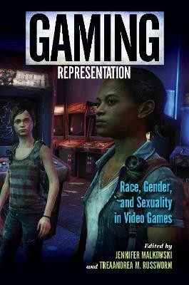 Gaming Representation: Race Gender and Sexuality in Video Games By ...