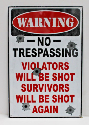 Warning No Trespassing Sign Warning Violators Will Be Shot Metal Sign ...
