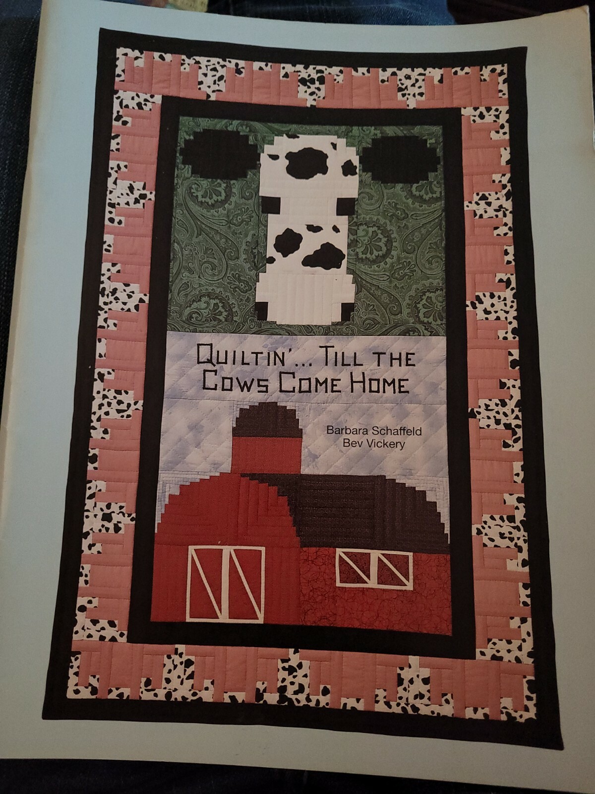 Quiltin'...Till the Cows Come Home by Barbara Schaffeld and Bev Vickery ...
