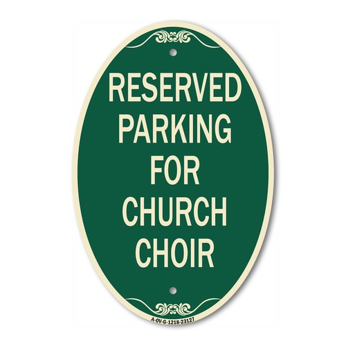 Reserved Parking for Church Choir | Green & Tan Aluminum Oval ...