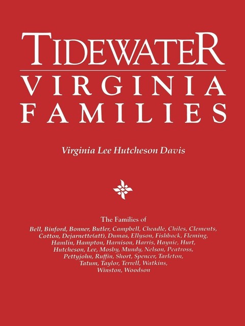 Tidewater Virginia Families. The Families of Bell, Binford, Bonner ...