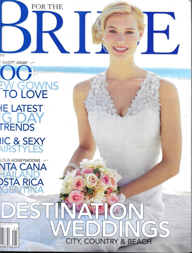 For the Bride Magazine Wedding Gowns Chic Hairstyles Destination Honeymoons 2012 | eBay
