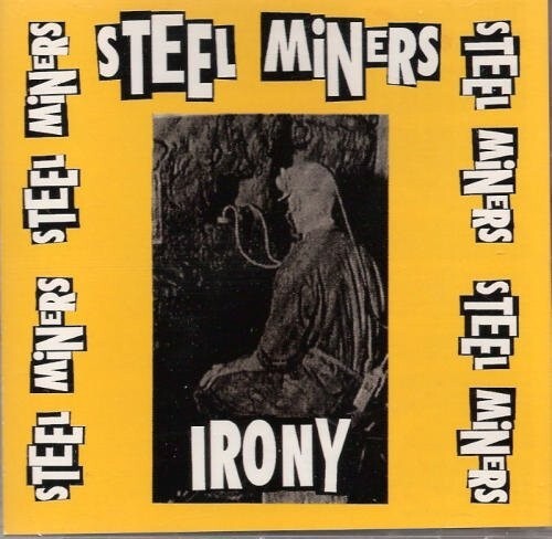 Steel Miners ‎– Irony CD SEALED '06 NY punk | eBay