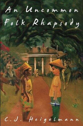 AN UNCOMMON FOLK RHAPSODY By C J Heigelmann **BRAND NEW** 9780999489871 | eBay
